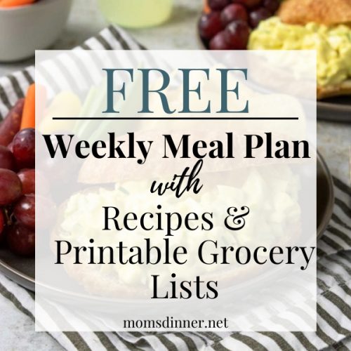 Mom's Dinner Menu Plans & Free Pribtable Grocery Lists - Mom's Dinner