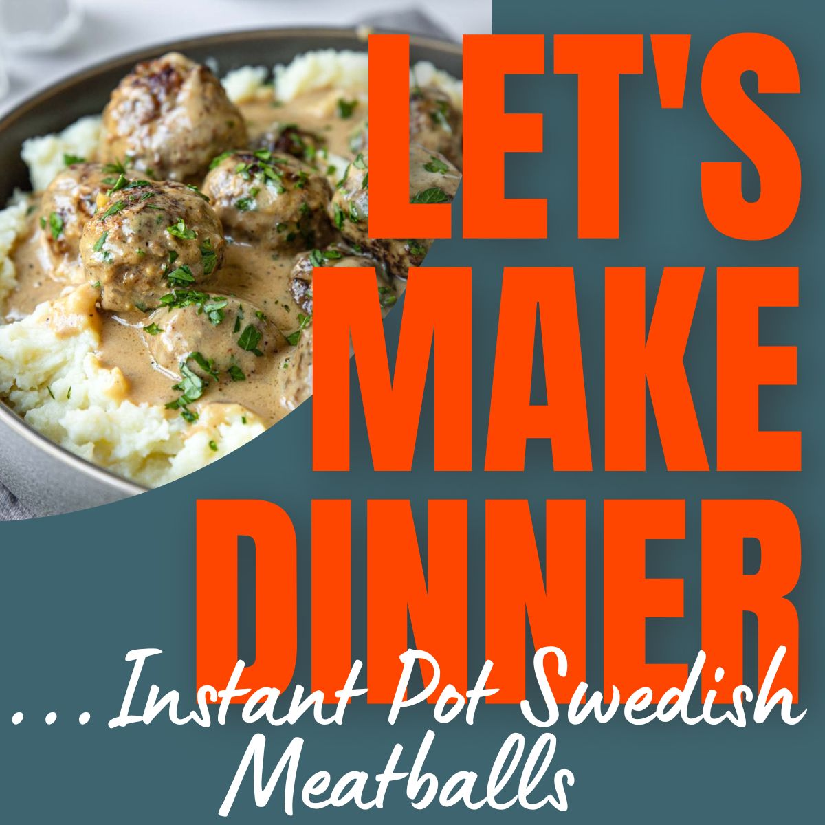 041 Swedish Meatballs in Instant Pot - Let's Make Dinner
